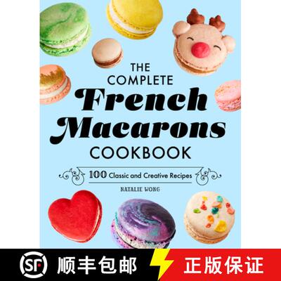 【3-4周达】The Complete French Macarons Cookbook: 100 Classic and Creative Recipes [9781638070429]