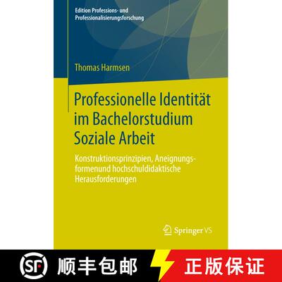 【3-4周达】Professionelle Identität im Bachelorstudium Soziale Arbeit : Konstruktionsprinzipien, Ane... [9783658034214]