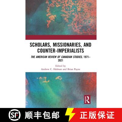 【3-4周达】精装 Scholars, Missionaries, and Counter-Imperialists: The American Review of Canadian Stu... [9781032106779]