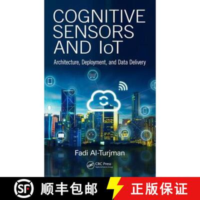 【3-4周达】精装 Cognitive Sensors and Iot: Architecture, Deployment, and Data Delivery [9781138102293]