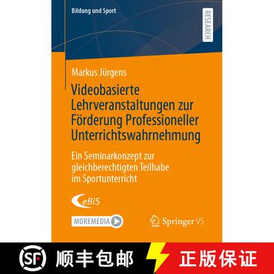 【3-4周达】Videobasierte Lehrveranstaltungen Zur Foerderung Professioneller Unterrichtswahrnehmung: E... [9783658355784]