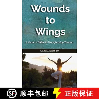 【3-4周达】Wounds to Wings: A Healer's Guide to Transforming Trauma [9798218755768]