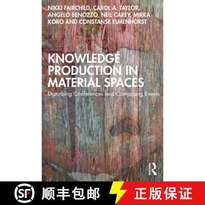 【3-4周达】Knowledge Production in Material Spaces: Disturbing Conferences and Composing Events [9780367464837]