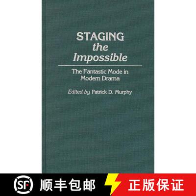 【3-4周达】精装 Staging the Impossible: The Fantastic Mode in Modern Drama [9780313272707]
