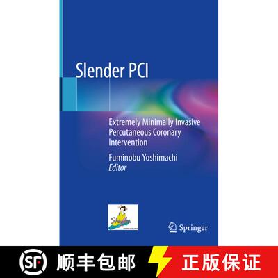 【3-4周达】Slender PCI: Extremely Minimally Invasive Percutaneous Coronary Intervention [9789811537769]