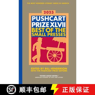 【3-4周达】The Pushcart Prize XLVII: Best of the Small Presses 2023 Edition (2023 Edition) [9780960097791]