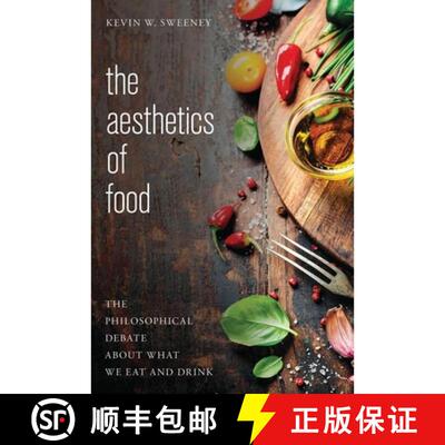 【3-4周达】The Aesthetics of Food : The Philosophical Debate About What We Eat and Drink [9781783487431]