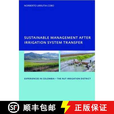 【3-4周达】Sustainable Management After Irrigation System Transfer: Phd: Unesco-Ihe Institute, Delft [9780415416931]