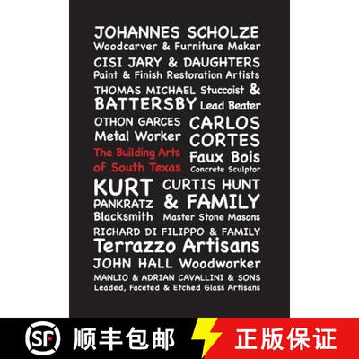 【3-4周达】精装 The Building Arts of South Texas: Stories of Endangered Building Arts & The Craftsmen... [9781941516065]