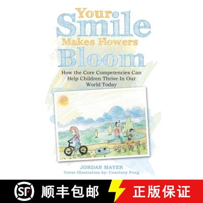 【3-4周达】Your Smile Makes Flowers Bloom: How the Core Competencies Can Help Children Thrive in Our ... [9781973682059]