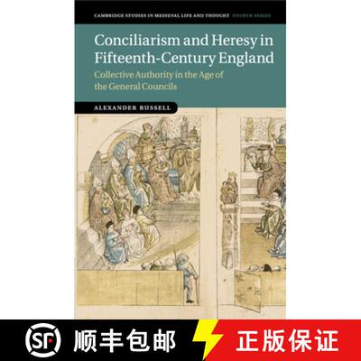 【3-4周达】Conciliarism and Heresy in Fifteenth-Century England: Collective Authority in the Age of t... [9781108813877]