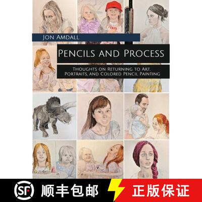 【3-4周达】精装 Pencils and Process: Thoughts on Returning to Art, Portraits, and Colored Pencil Pain... [9781733921015]