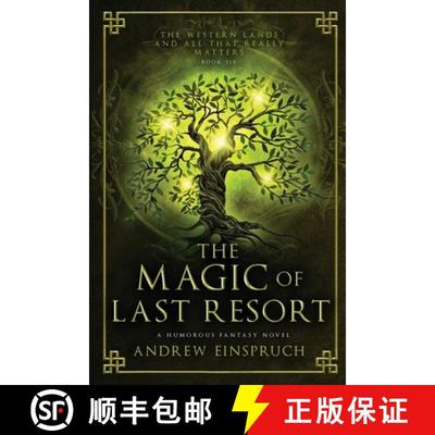 【3-4周达】The Magic of Last Resort: A Humorous Fantasy Novel [9780980627299]