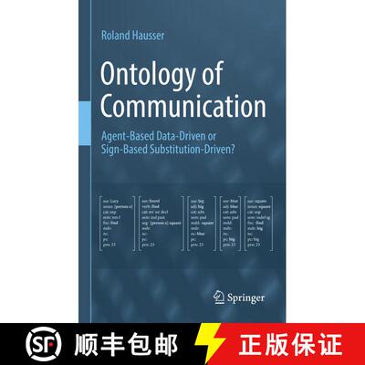 【3-4周达】精装 Ontology of Communication : Agent-Based Data-Driven or Sign-Based Substitution-Driven? [9783031227387]