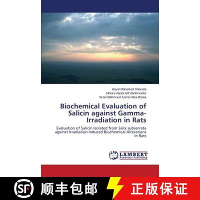 预订 Biochemical Evaluation of Salicin against Gamma-Irradiation in Rats [9783659791031]