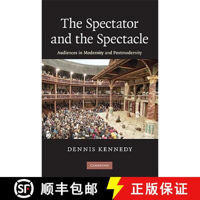 【3-4周达】精装 The Spectator and the Spectacle: Audiences in Modernity and Postmodernity [9780521899765]