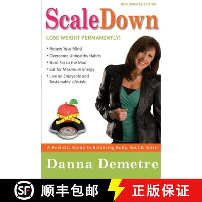 【3-4周达】Scale Down: A Realistic Guide to Balancing Body, Soul & Spirit [9780988304703]