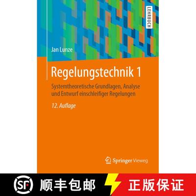 【3-4周达】Regelungstechnik 1: Systemtheoretische Grundlagen, Analyse und Entwurf einschleifiger Rege... [9783662607459]