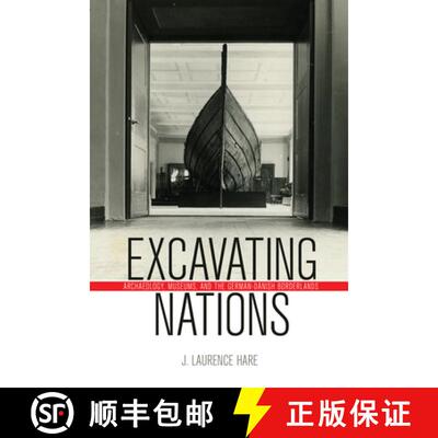 【3-4周达】精装 Excavating Nations : Archaeology, Museums, and the German-Danish Borderlands [9781442648432]