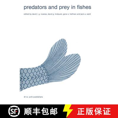 【3-4周达】Predators and prey in fishes: Proceedings of the 3rd biennial conference on the ethology a... [9789400972988]