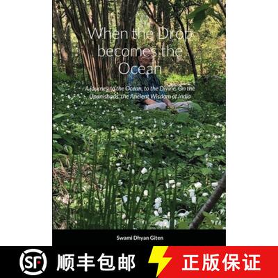 【3-4周达】When the Drop becomes the Ocean: A journey to the Ocean, to the Divine. On the Upanishads,... [9781716546624]