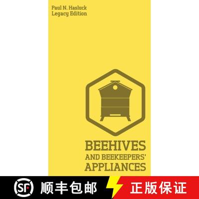 【3-4周达】Beehives And Bee Keepers' Appliances (Legacy Edition): A Practical Manual For Handmade Bee... [9781643890517]