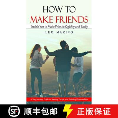 【3-4周达】How to Make Friends: Enable You to Make Friends Quickly and Easily (A Step-by-step Guide t... [9781777602857]