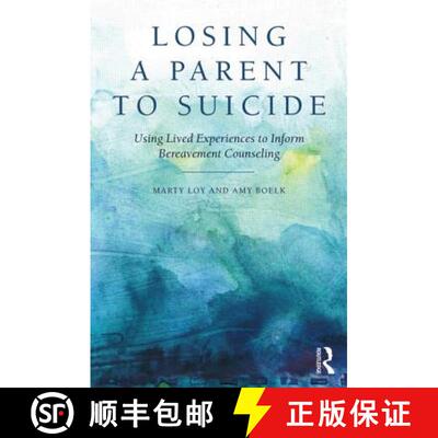 【3-4周达】Losing a Parent to Suicide : Using Lived Experiences to Inform Bereavement Counseling [9780415816182]