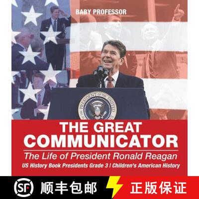 【3-4周达】The Great Communicator : The Life of President Ronald Reagan - US History Book Presidents ... [9781541912595]