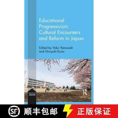 【3-4周达】Educational Progressivism, Cultural Encounters and Reform in Japan [9780367133917]