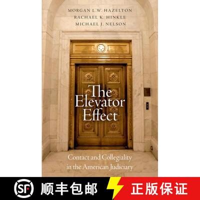 【3-4周达】精装 The Elevator Effect: Contact and Collegiality in the American Judiciary [9780197625408]