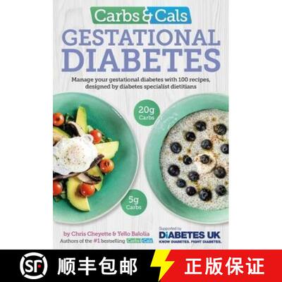 【3-4周达】Carbs & Cals Gestational Diabetes: 100 Recipes Designed by Diabetes Specialist Dietitians [9781908261229]