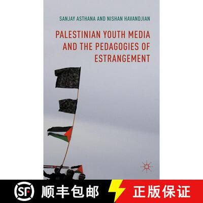 【3-4周达】精装 Palestinian Youth Media and the Pedagogies of Estrangement (1st ed. 2016) [9781137543516]