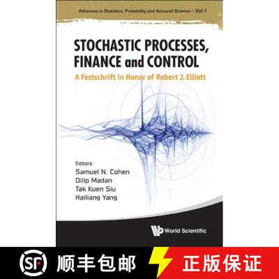 预订 精装 Stochastic Processes, Finance And Control: A Festschrift In Honor Of Robert J Elliott [9789814383301]