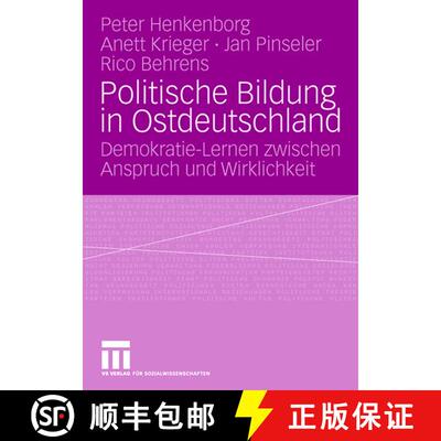 【3-4周达】Politische Bildung in Ostdeutschland : Demokratie-Lernen zwischen Anspruch und Wirklichkeit [9783531157764]