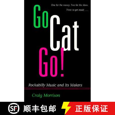 【3-4周达】Go Cat Go!: Rockabilly Music and Its Makers [9780252065385]