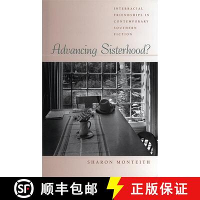 【3-4周达】Advancing Sisterhood?: Interracial Friendships in Contemporary Southern Fiction [9780820322490]