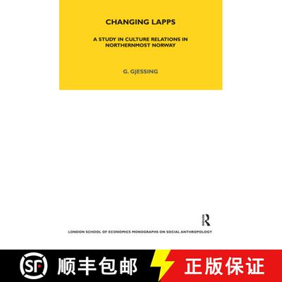 【3-4周达】精装 Changing Lapps: A Study in Culture Relations in Northernmost Norway [9781845200107]