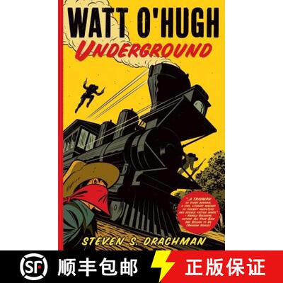 【3-4周达】Watt O'Hugh Underground: Being the Second Part of the Strange and Astounding Memoirs of Wa... [9780991327416]