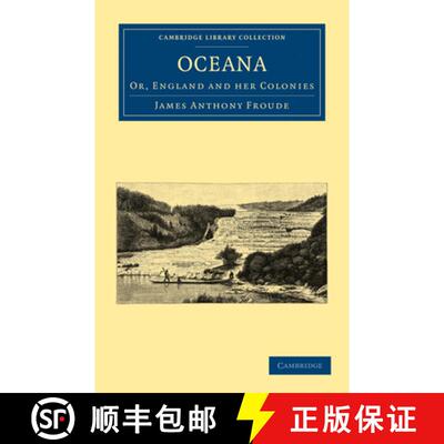 预订 Oceana, or, England and her Colonies: - Oceana, or, England and her Colonies [9781108023900]