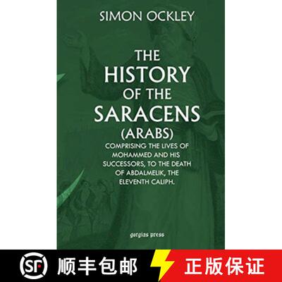 【3-4周达】History of the Saracens (Arabs): Comprising the lives of Mohammed and His Successors, to t... [9781593331511]
