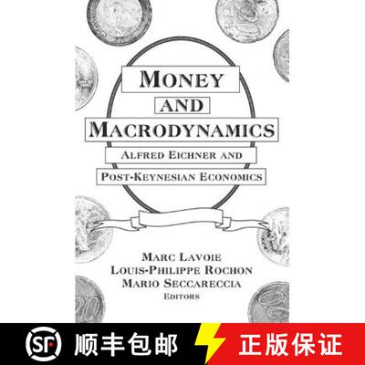 【3-4周达】Money and Macrodynamics: Alfred Eichner and Post-Keynesian Economics : Alfred Eichner and ... [9780765617965]