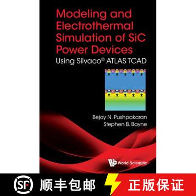 预订 精装 Modeling and Electrothermal Simulation of Sic Power Devices: Using Silvacoâ(c) Atlas TCAD [9789813237827]