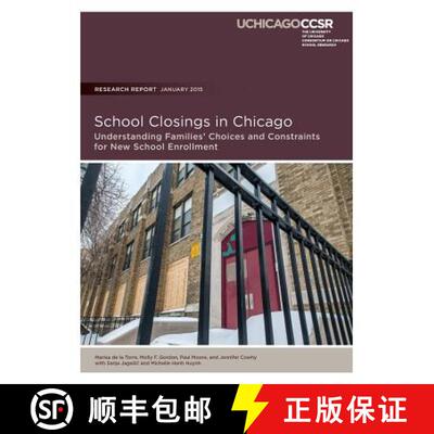 【3-4周达】School Closings in Chicago: Understanding Families' Choices and Constraints for New School... [9780990956303]
