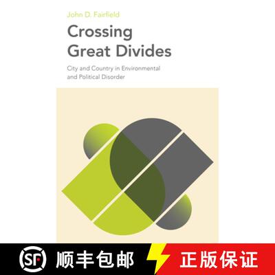 【3-4周达】Crossing Great Divides: City and Country in Environmental and Political Disorder [9781439925720]