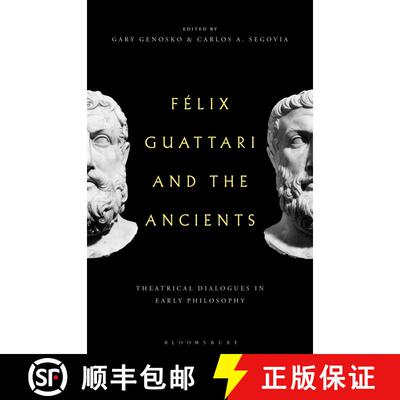 【3-4周达】Felix Guattari and the Ancients: Theatrical Dialogues in Early Philosophy [9781350468887]