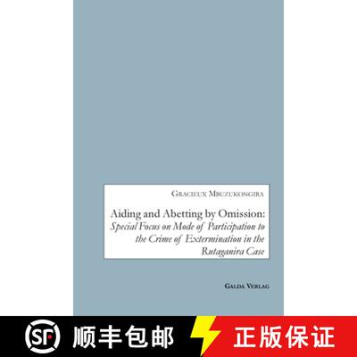 【3-4周达】Aiding and Abetting by Omission: Special Focus on Mode of Participation to the Crime of Ex... [9783962030988]