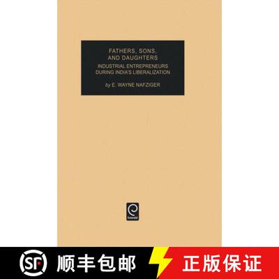 【3-4周达】精装 Fathers, Sons, and Daughters: Industrial Entrepreneurs During India's Liberalization [9780762304400]