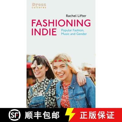 【3-4周达】Fashioning Indie: Popular Fashion, Music and Gender [9781350126329]