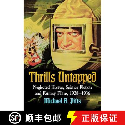 【3-4周达】Thrills Untapped : Neglected Horror, Science Fiction and Fantasy Films, 1928-1936 [9781476673516]